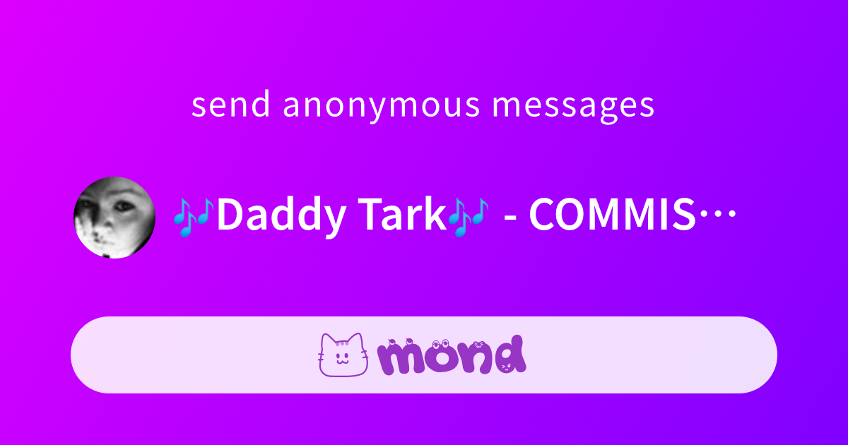🎶Daddy Tark🎶 - COMMISSIONS OPEN! | mond